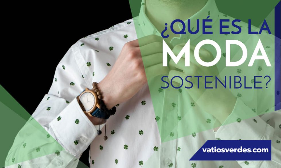 👔 ¿QUÉ ES LA MODA SOSTENIBLE? - Vatios Verdes 🍀